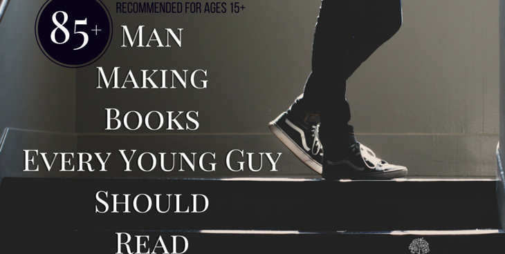 85 Man Making Books Every Young Guy Should Read - Moms Austin